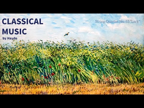 하이든, 현악 4중주 "종달새"(Classical Music, String Quartet No. 53 "Lark" by Haydn) - YouTube
