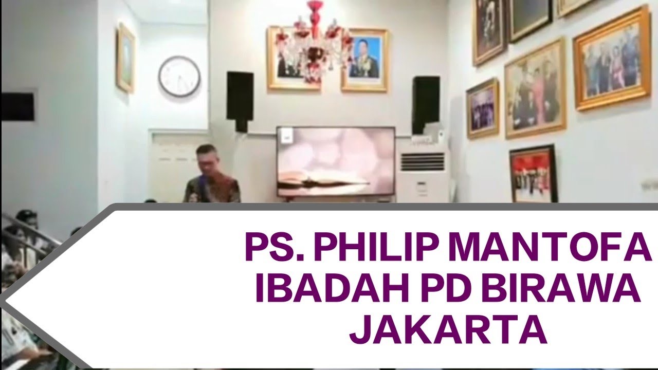 Ps. Philip Mantofa, Firman Tuhan dalam ibadah PD Birawa Jakarta - YouTube