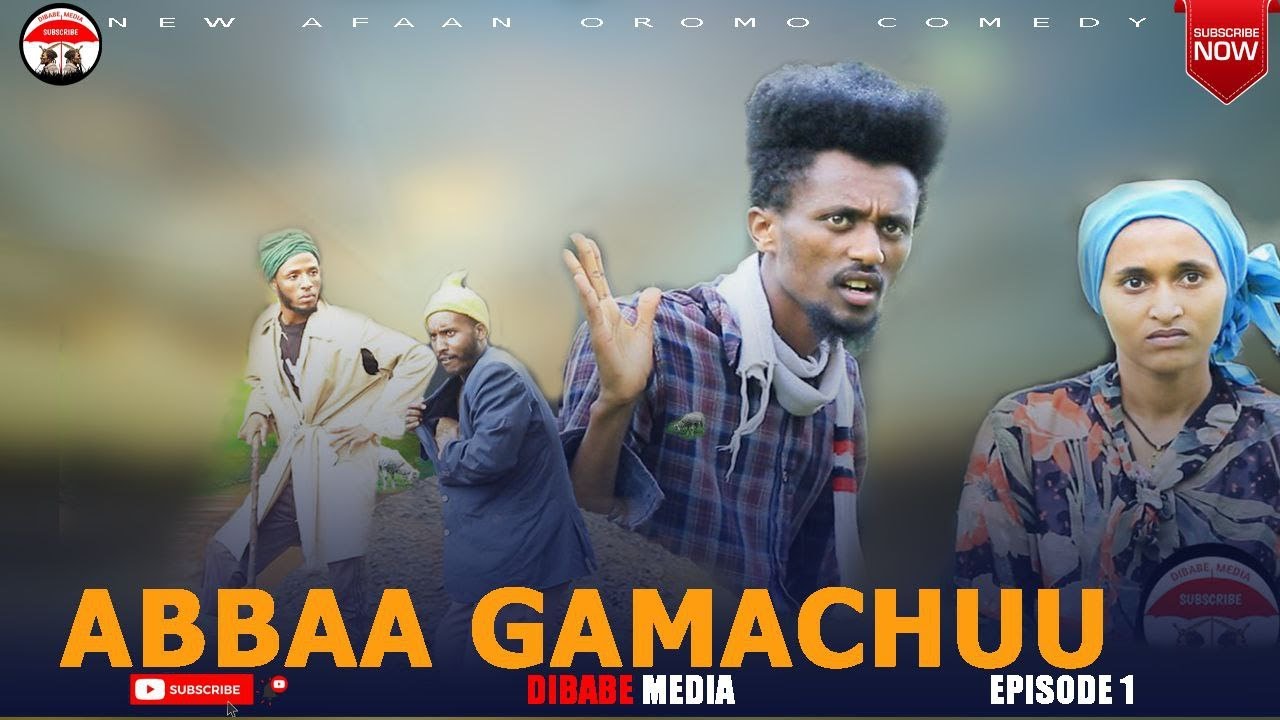 ABBAA GAMMACHUU diraamaa afaan oromoo - YouTube