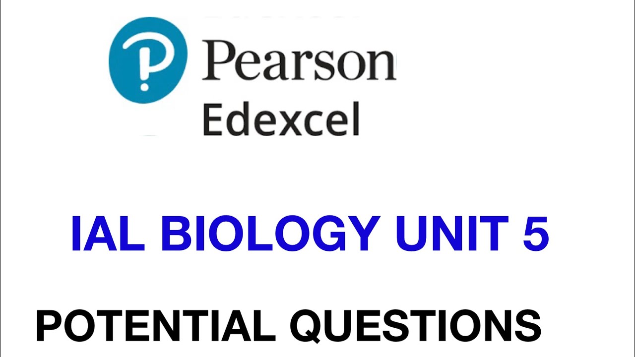 Pearson Edexcel international A level biology unit 5 potential ...
