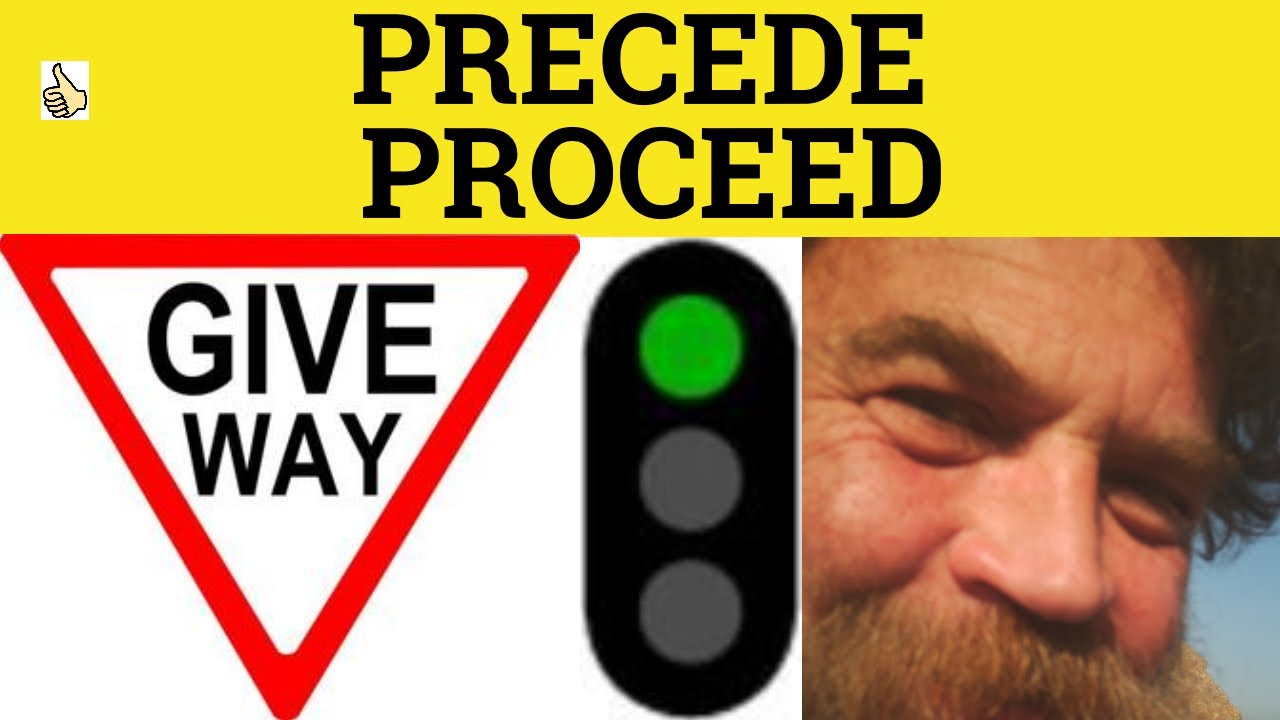  Precede Proceed Preceded Proceeded Proceeds Procedure Proceedings