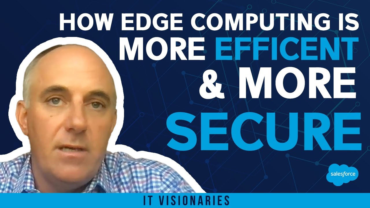 Edge Computing: More Efficient and More Secure - YouTube