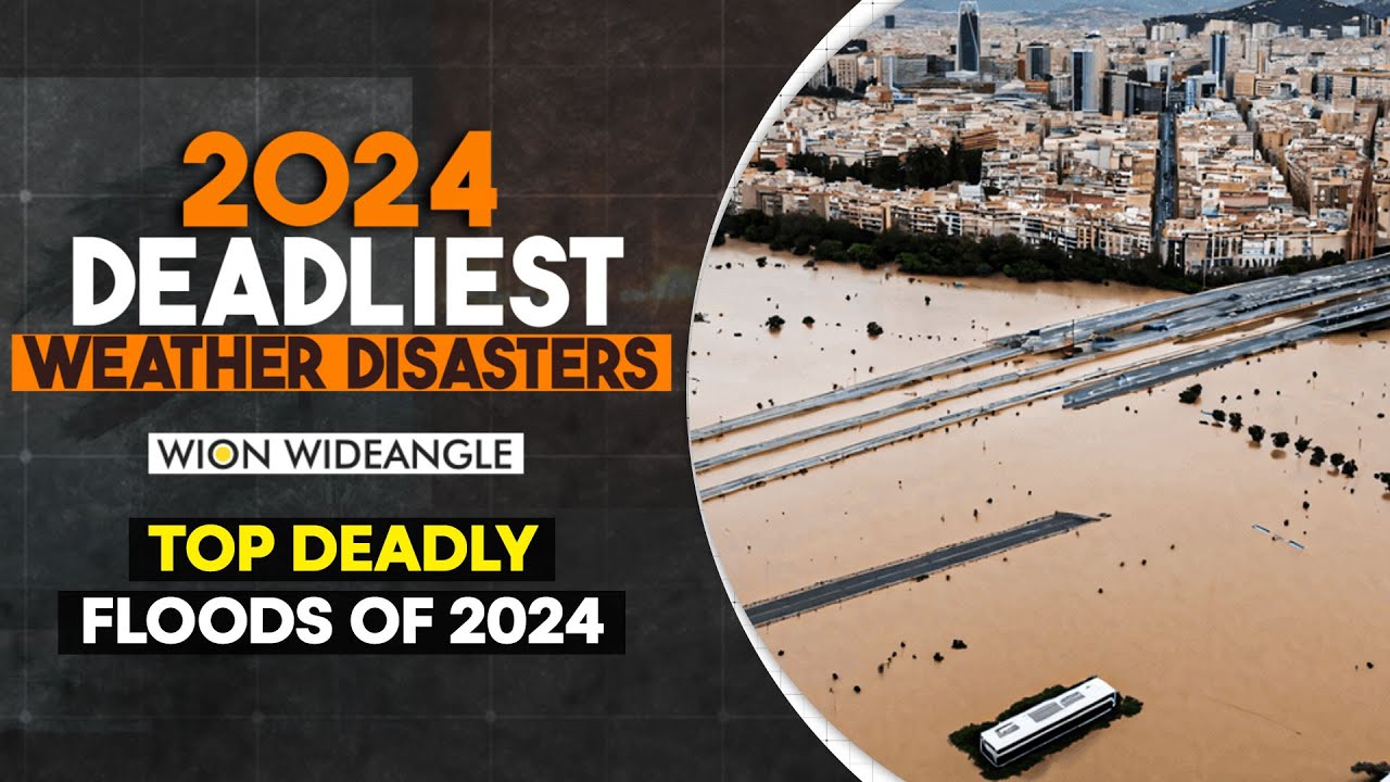 From Spain Floods To Wayanad Landslides: Biggest Flood Disasters 2024 ...