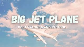 Big Jet Plane - Post Malone & Angus Stone Lyrics #postmalone #lyrics # ...