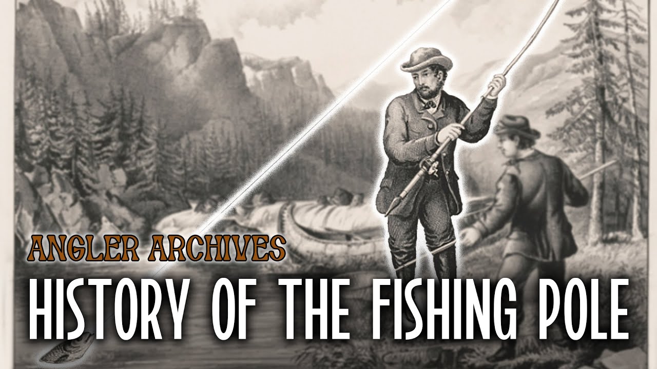 The Evolution of Fishing Rods | Angler Archives - YouTube