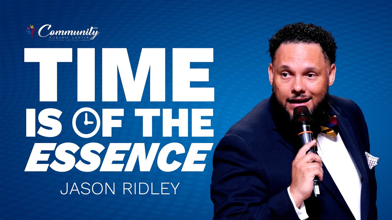 Time is of the Essence | Jason Ridley | Community Worship Center - YouTube