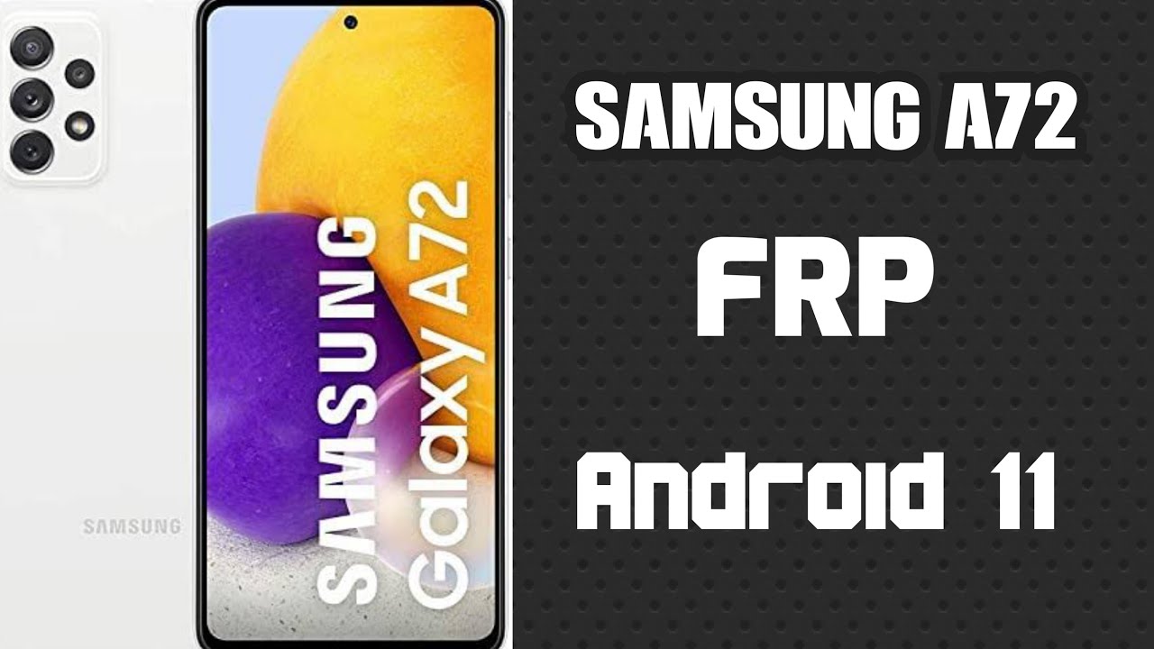 Samsung A72 SM-A725f Frp Bypass Latest Secuirty Android 11 | New Method ...