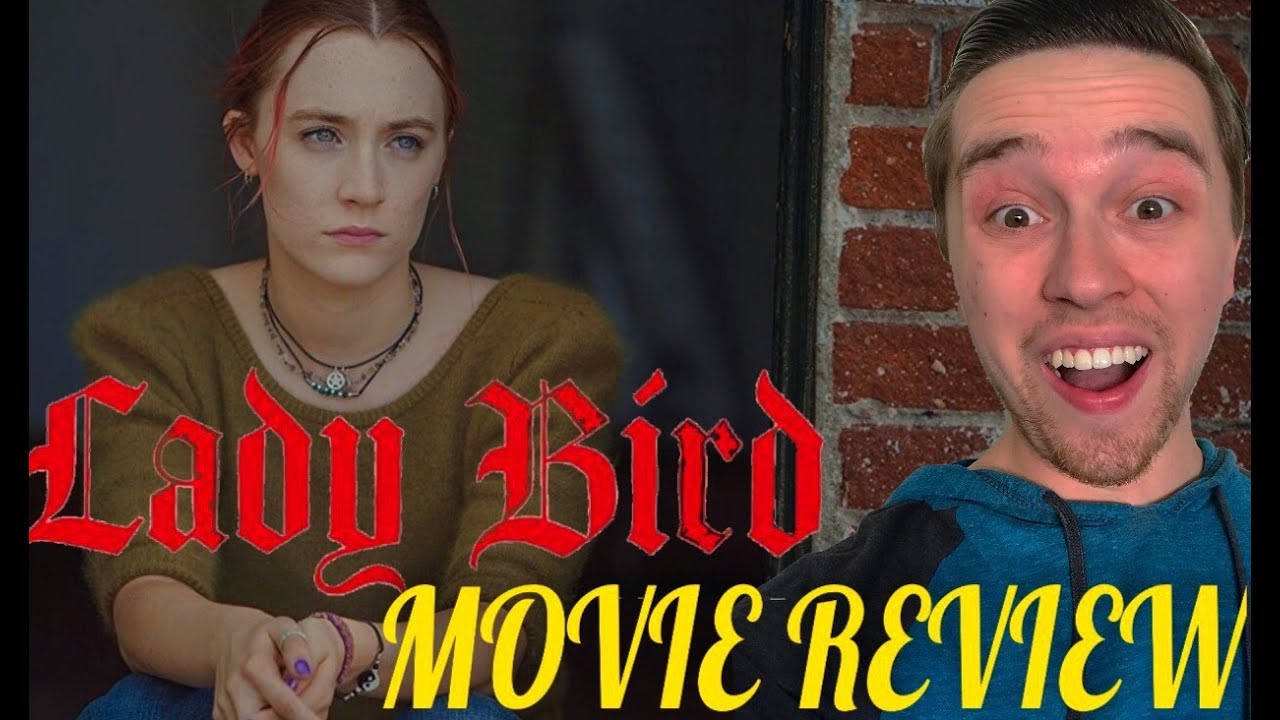 Lady Bird - Movie Review - YouTube