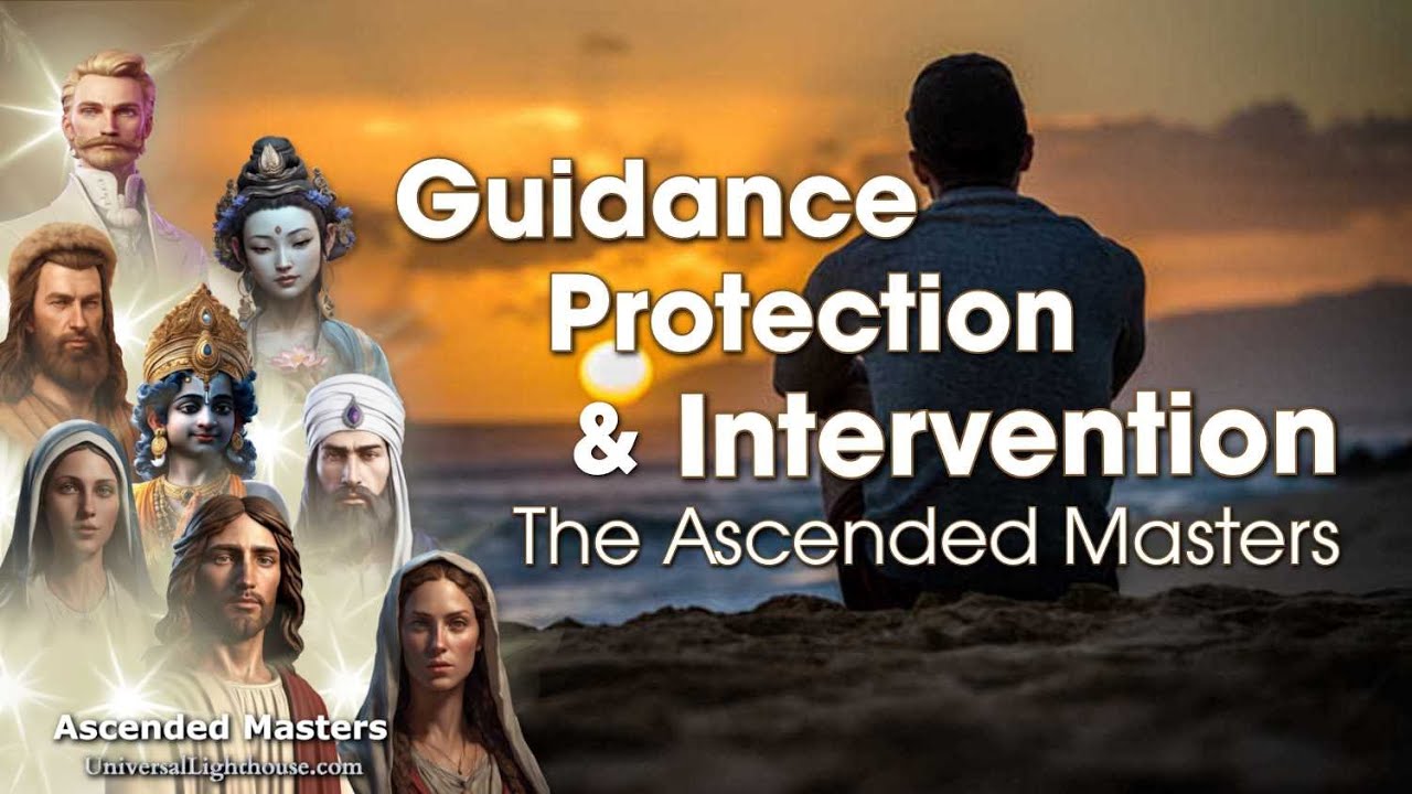 Guidance, Protection, and Intervention ~ The Ascended Masters - YouTube