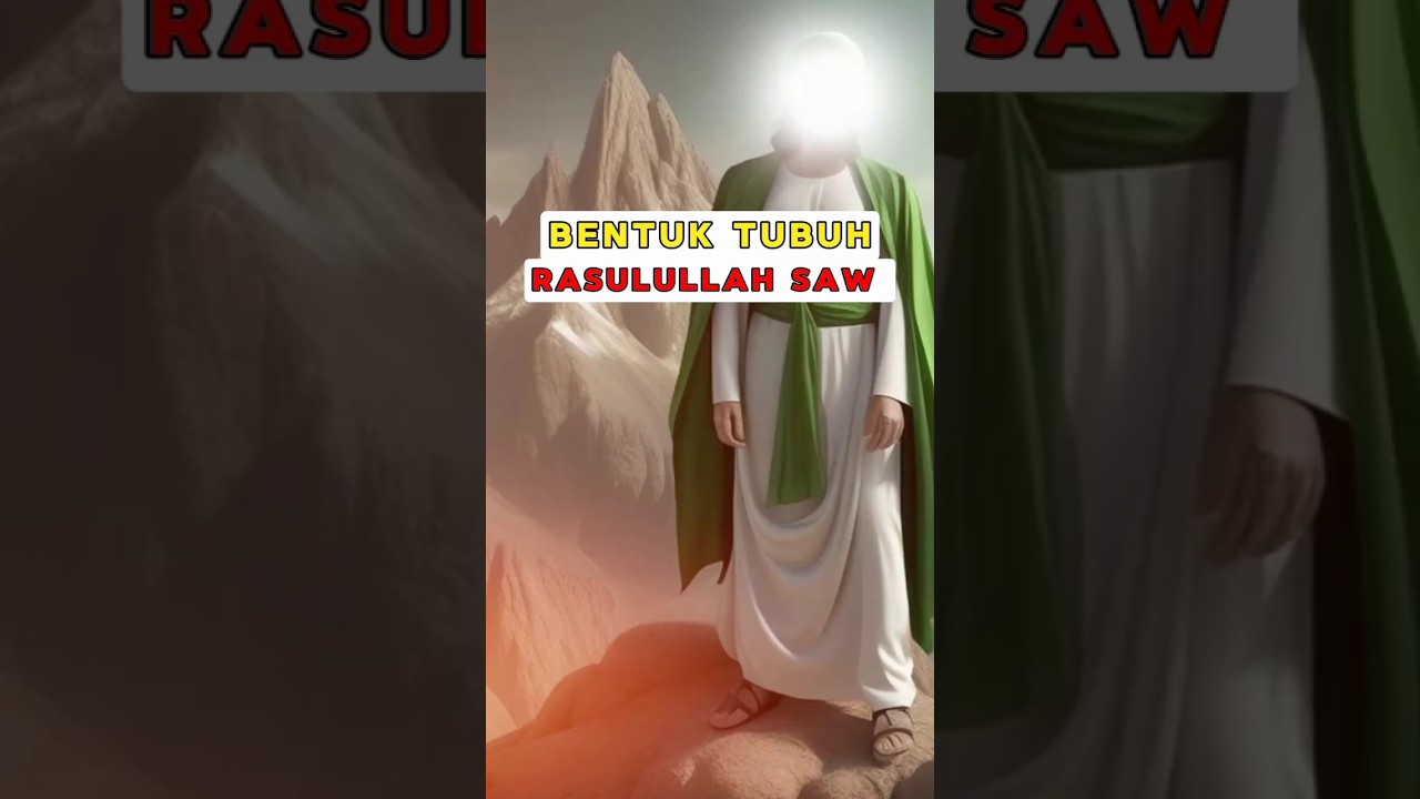 BERIKUT ILUSTRASI BENTUK TUBUH RASULULLAH SAW #islam #shorts # ...