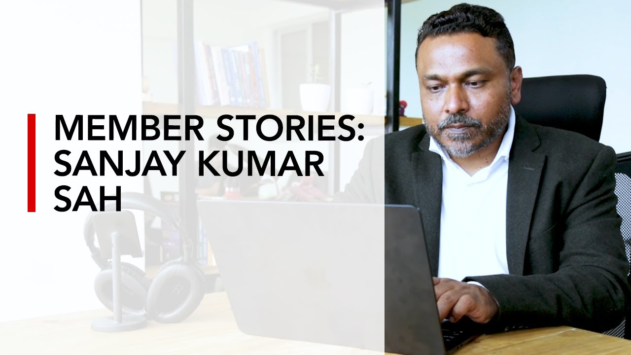 Member stories: Sanjay Kumar Sah - YouTube