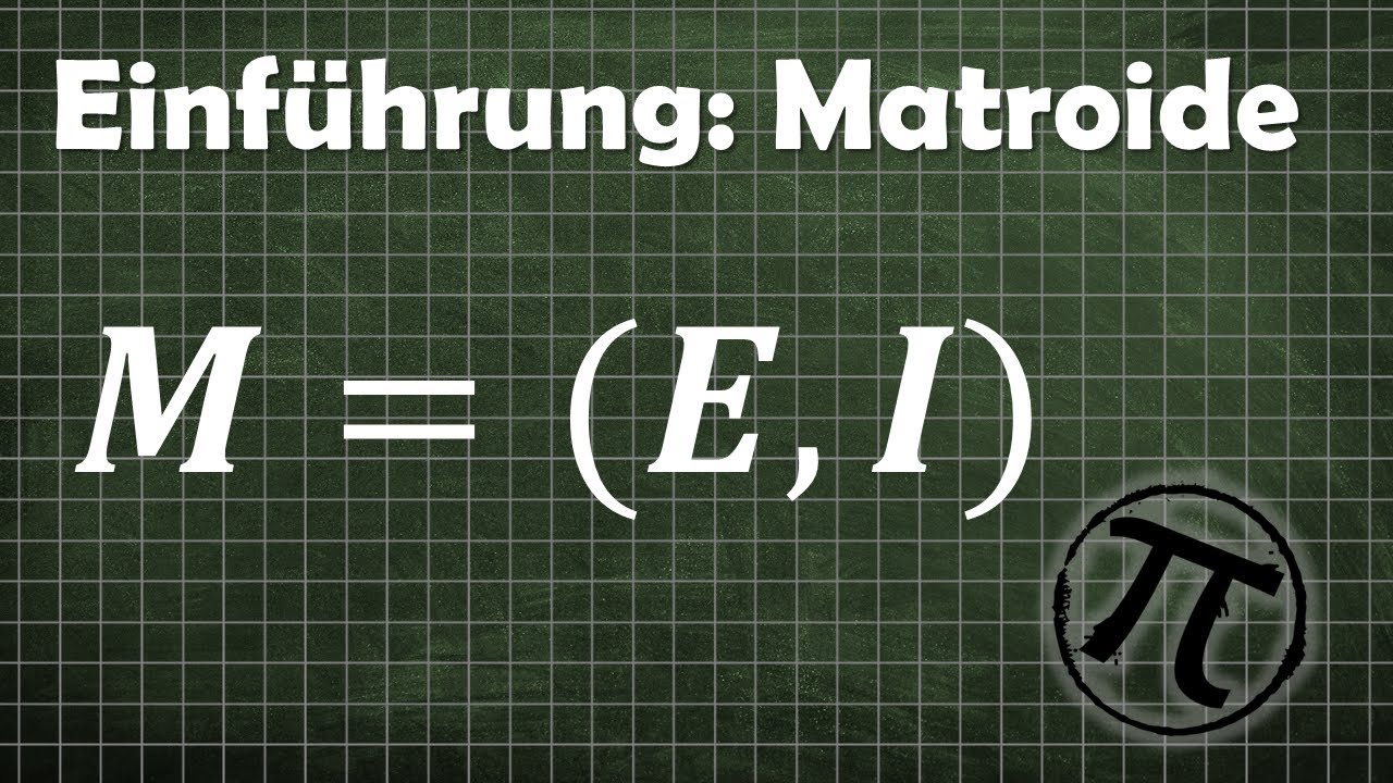 Einführung Matroide (System unabhängiger Mengen, Teilmenge der ...