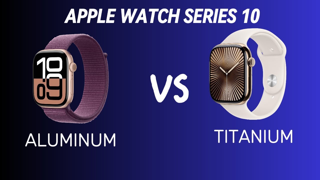 Apple Watch Series 10 Aluminum vs Titanium - Differences Explained ...