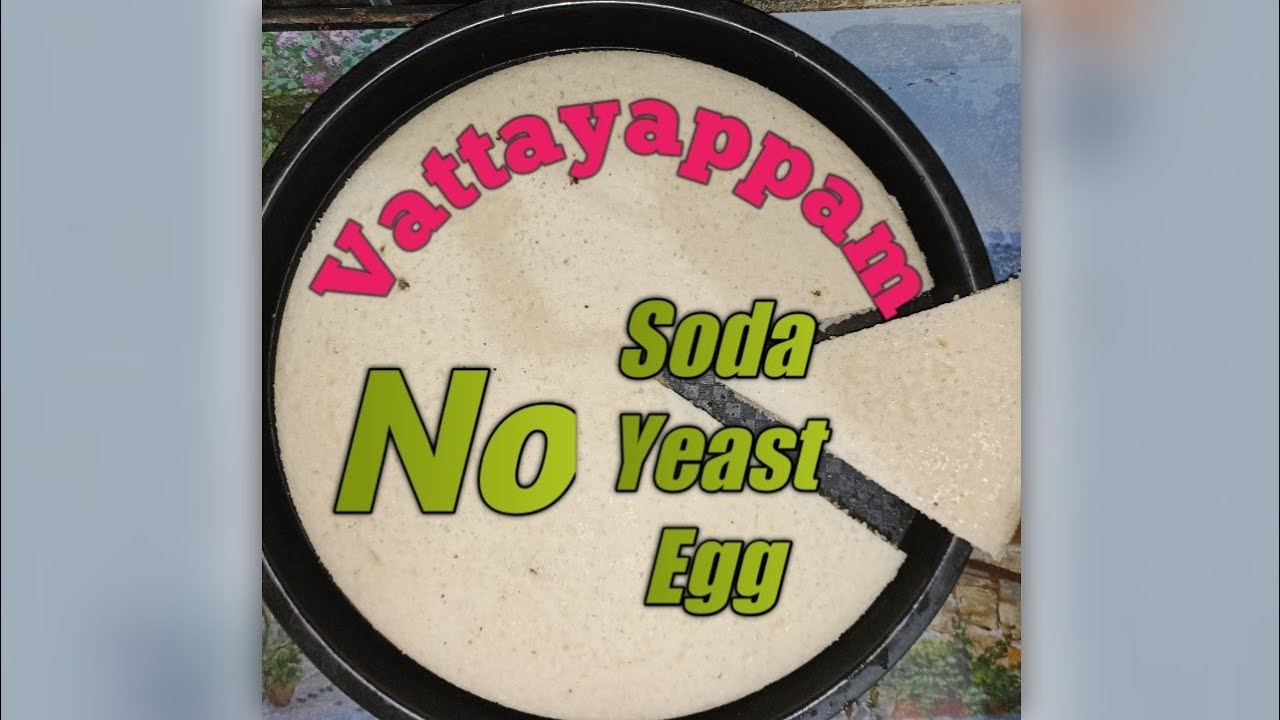 Vattayappam || Plate Appam In Tamil || No Soda, Yeast and Egg || Steam ...