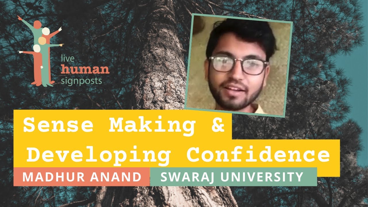 Sense Making & Developing Confidence - Madhur Anand | Live Human ...
