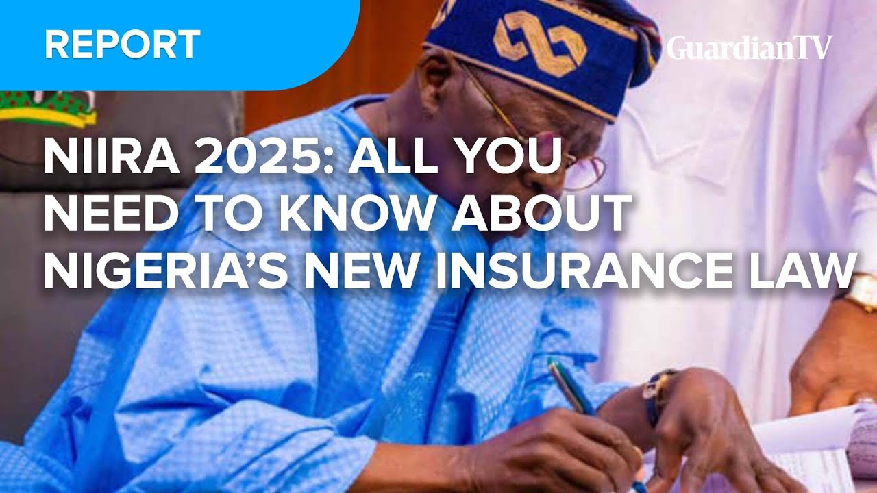 NIIRA 2025: All you need to know about Nigeria's new insurance law ...