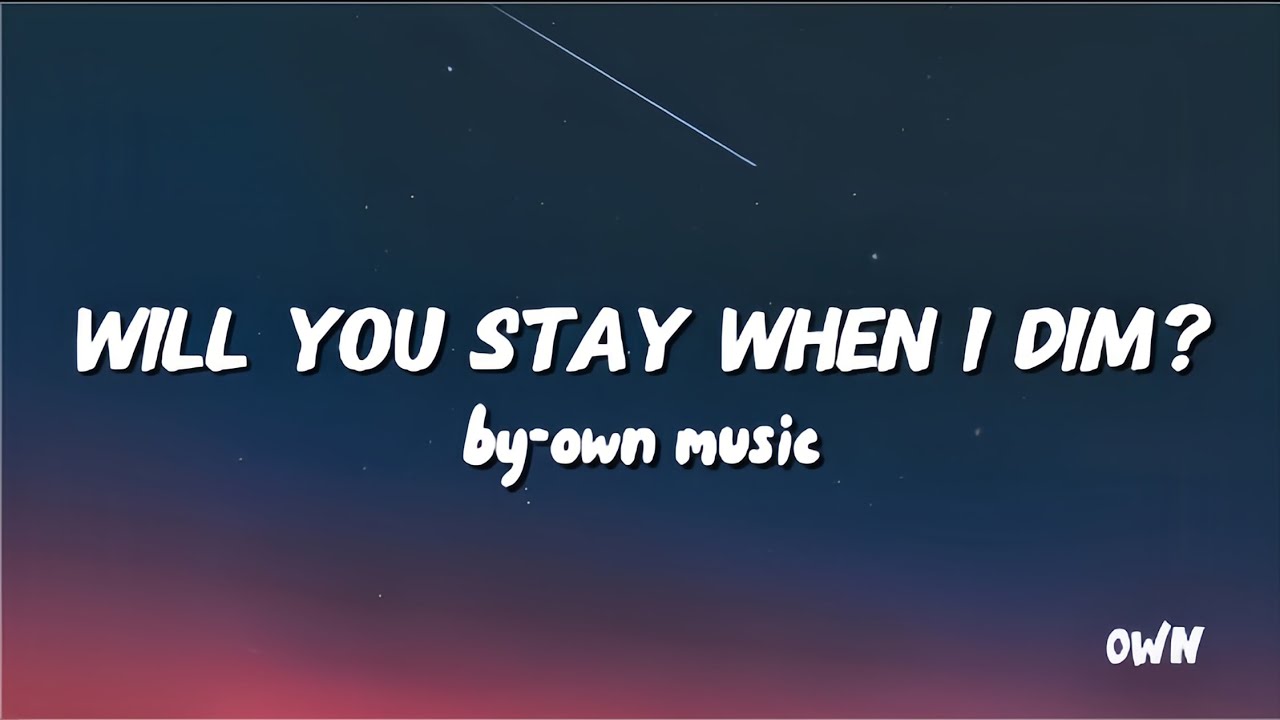 Own Music – [Will You Stay When I Dim?] | Official Audio - YouTube