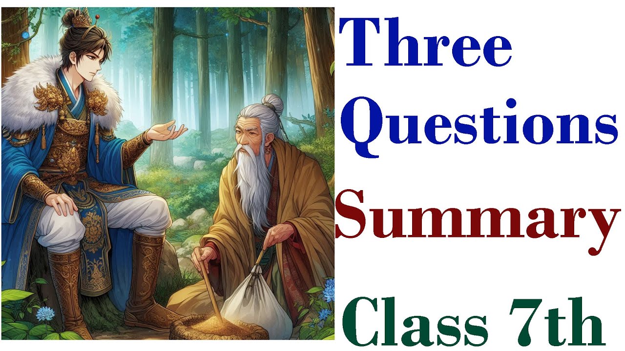 Three Questions Class 7 Summary - YouTube