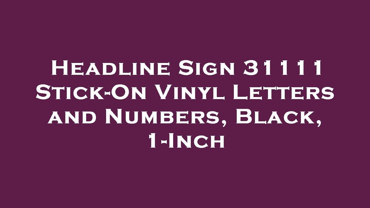 Headline Sign 31111 Stick-On Vinyl Letters and Numbers, Black, 1-Inch ...