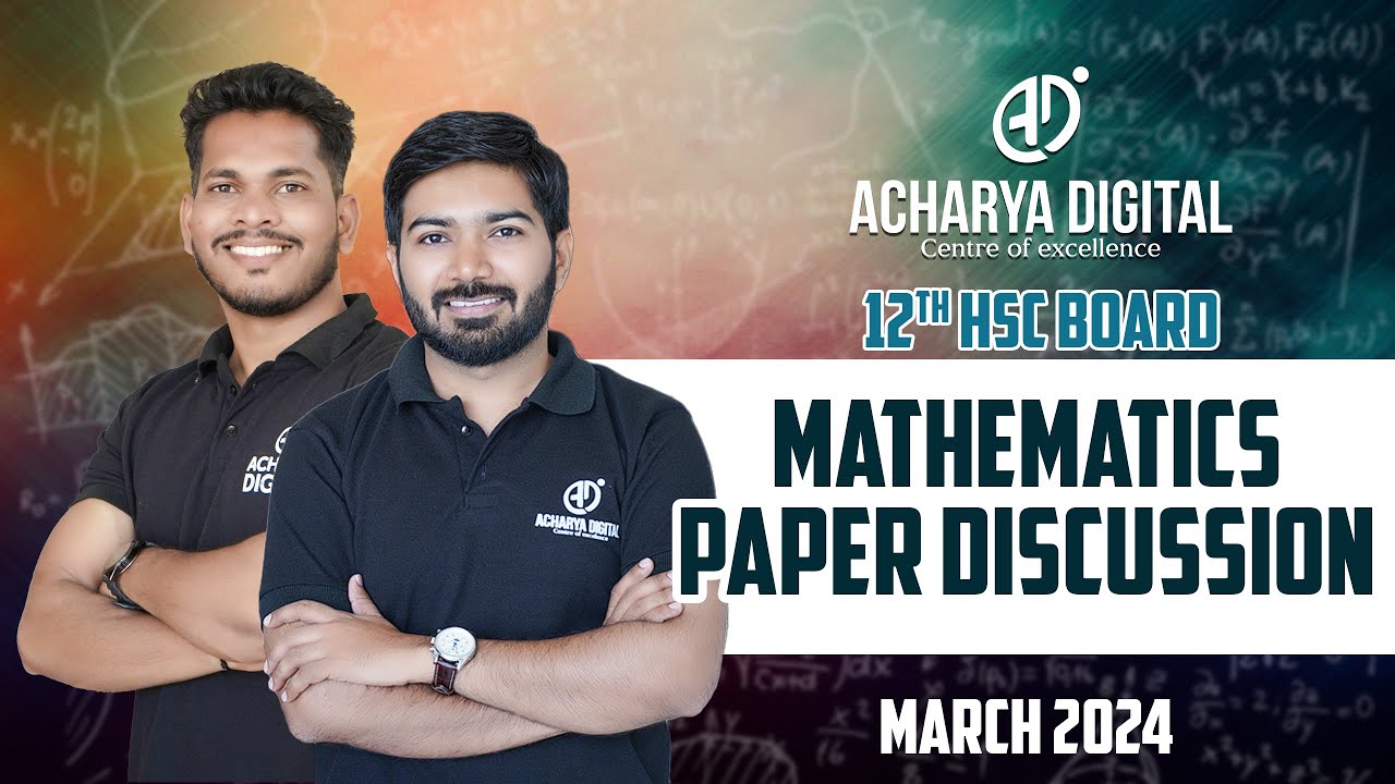 CLASS 12TH HSC | MATH | PAPER DISCUSSION | MARCH 2024 | ACHARYA DIGITAL ...