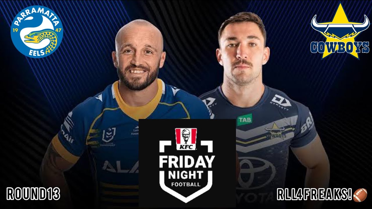 2023 NRL ROUND 13 Friday Night Footy RLL4: Parramatta Eels vs. North ...