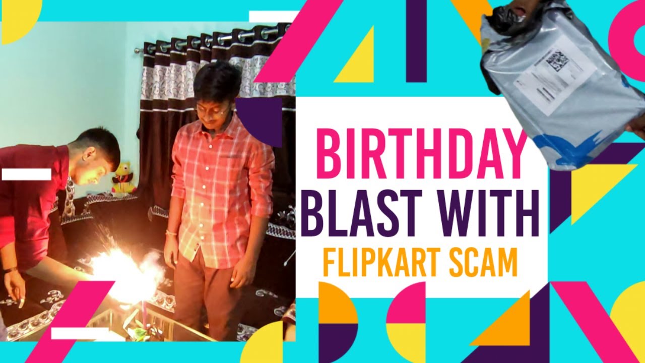 😰😰BIRTHDAY CANDLE BLAST ||FLIPKART SCAM TOO😭😭 - YouTube