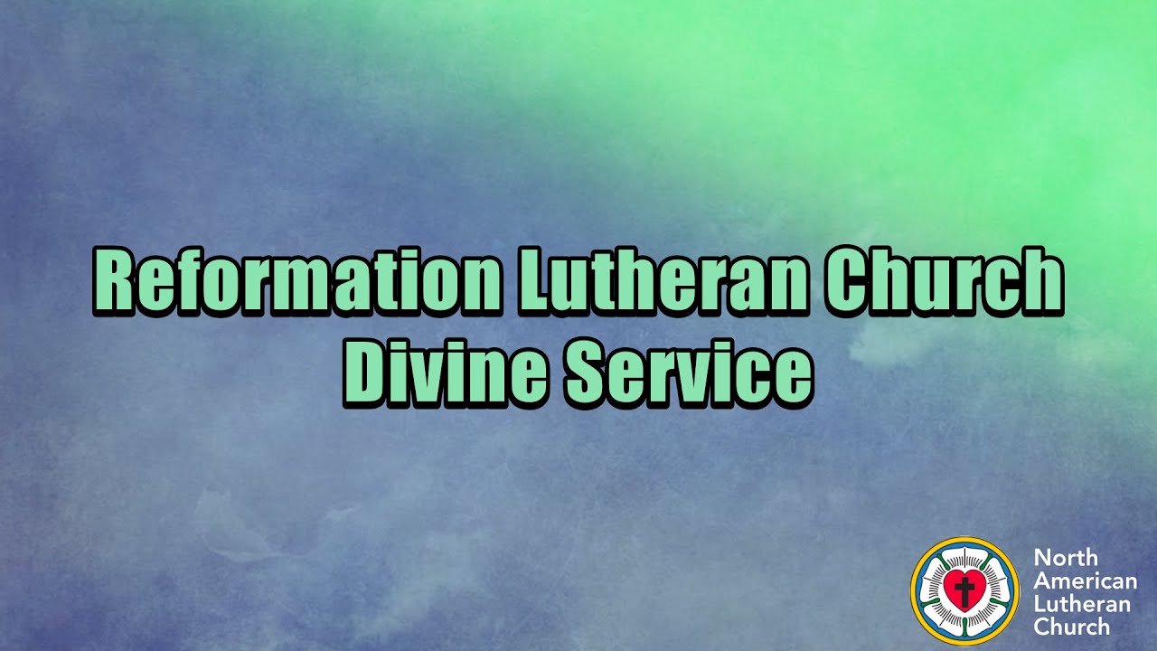 Reformation Lutheran Church Divine Worship Service - December 10, 2023 ...