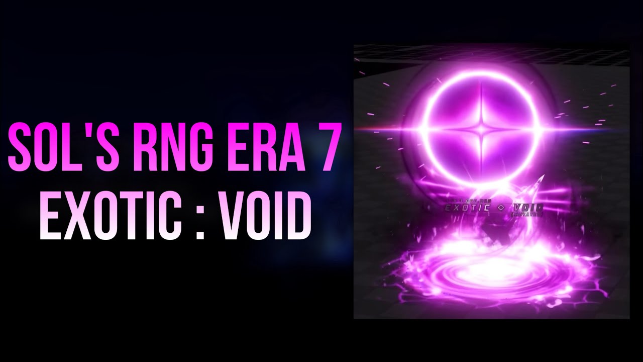 Roblox Sol's RNG Era 7 Exotic Void Leaked - YouTube