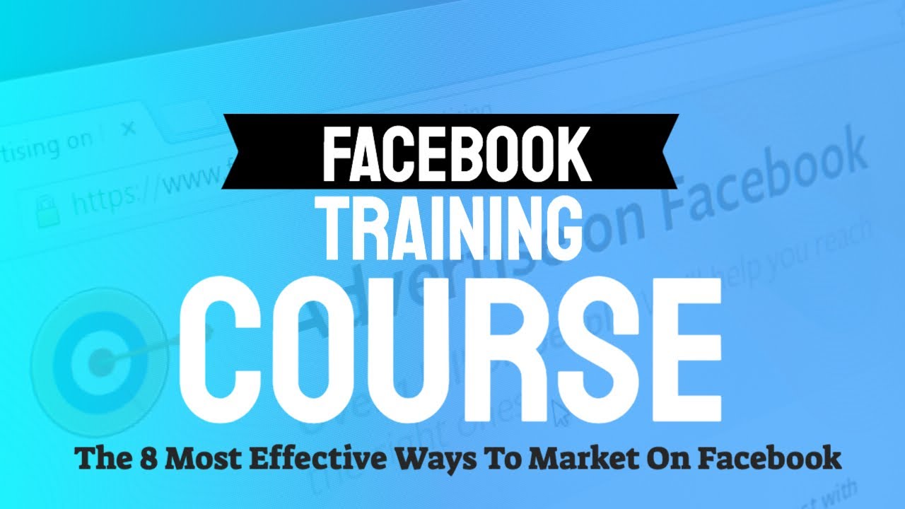 Facebook Training Course (2) - The 8 Most Effective Ways To Market On ...