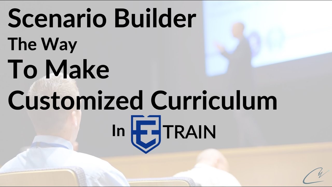 How To Make A Customized Curriculum on e-TRAIN: Scenario Builder - YouTube