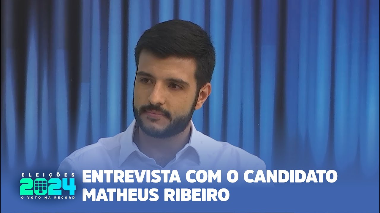 ELEIÇÕES 2024 - ENTREVISTA COM O CANDIDATO MATHEUS RIBEIRO - YouTube
