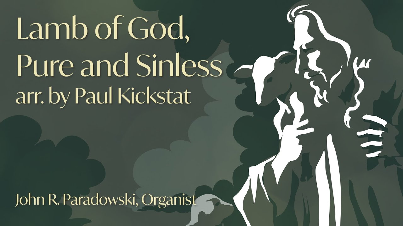 Lamb of God Most Holy - Paul Kickstat, John Paradowski, Organist - YouTube