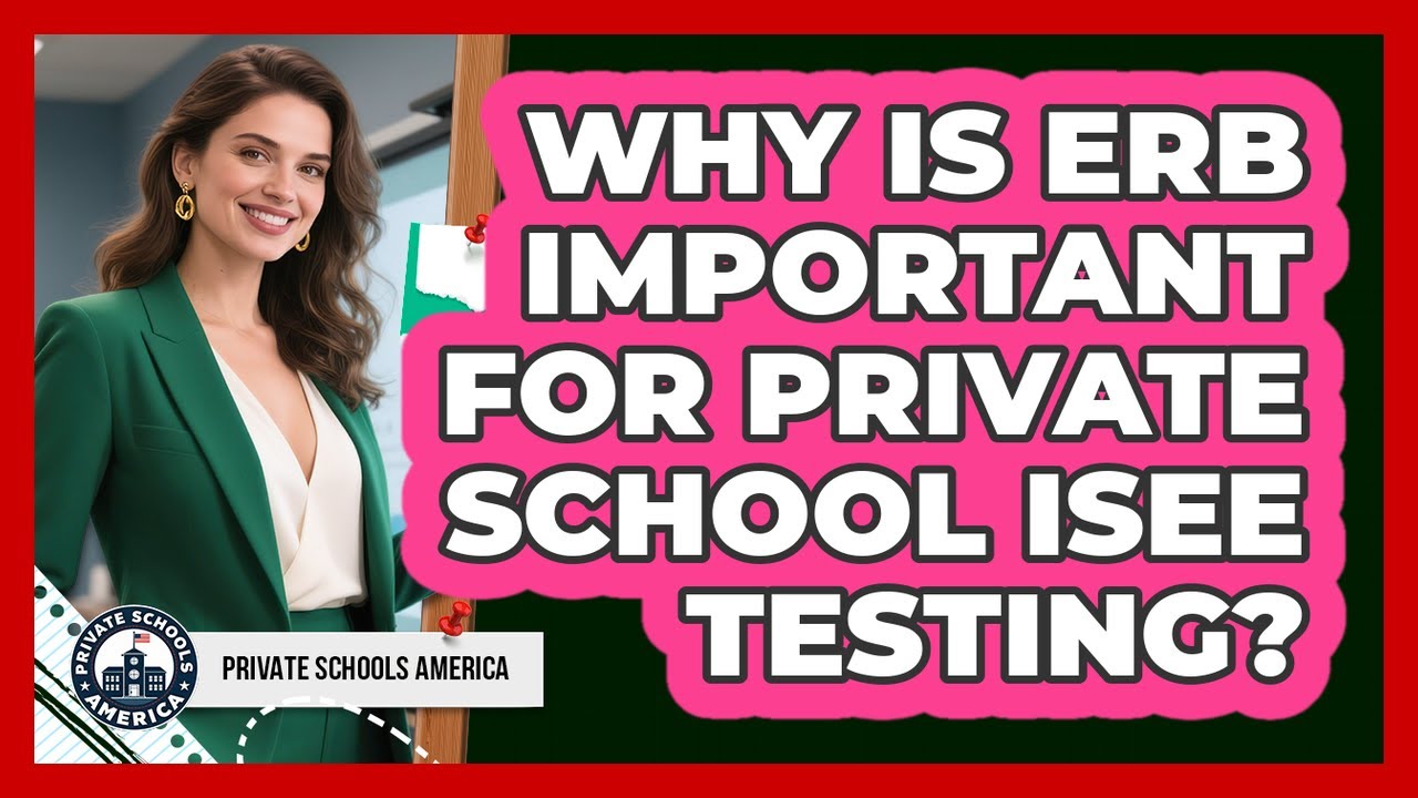 Why Is ERB Important For Private School ISEE Testing? - Private Schools ...