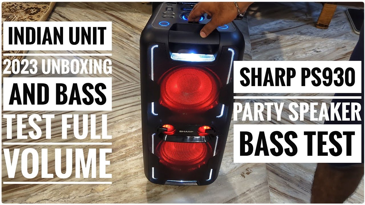 SHARP PS 930 PARTY SPEAKER 240W | FIRST UNBOXING AND BASS TEST IN INDIA ...