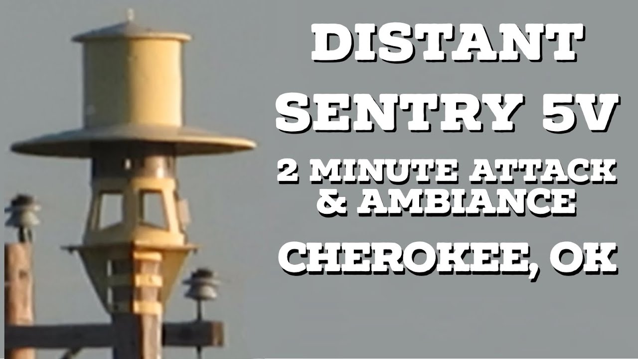 (Distant) Sentry 5V | 2 Min. Attack & Ambiance | Cherokee, Oklahoma ...