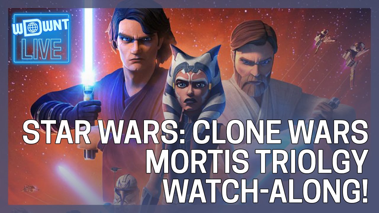 Star Wars: The Clone Wars - Mortis Trilogy Watch-Along - WDWNT Live ...