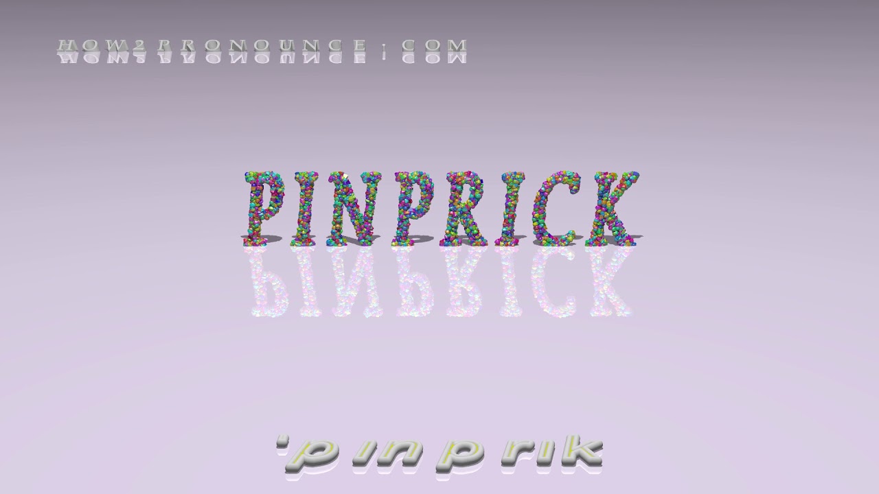 pinprick - pronunciation + Examples in sentences and phrases - YouTube