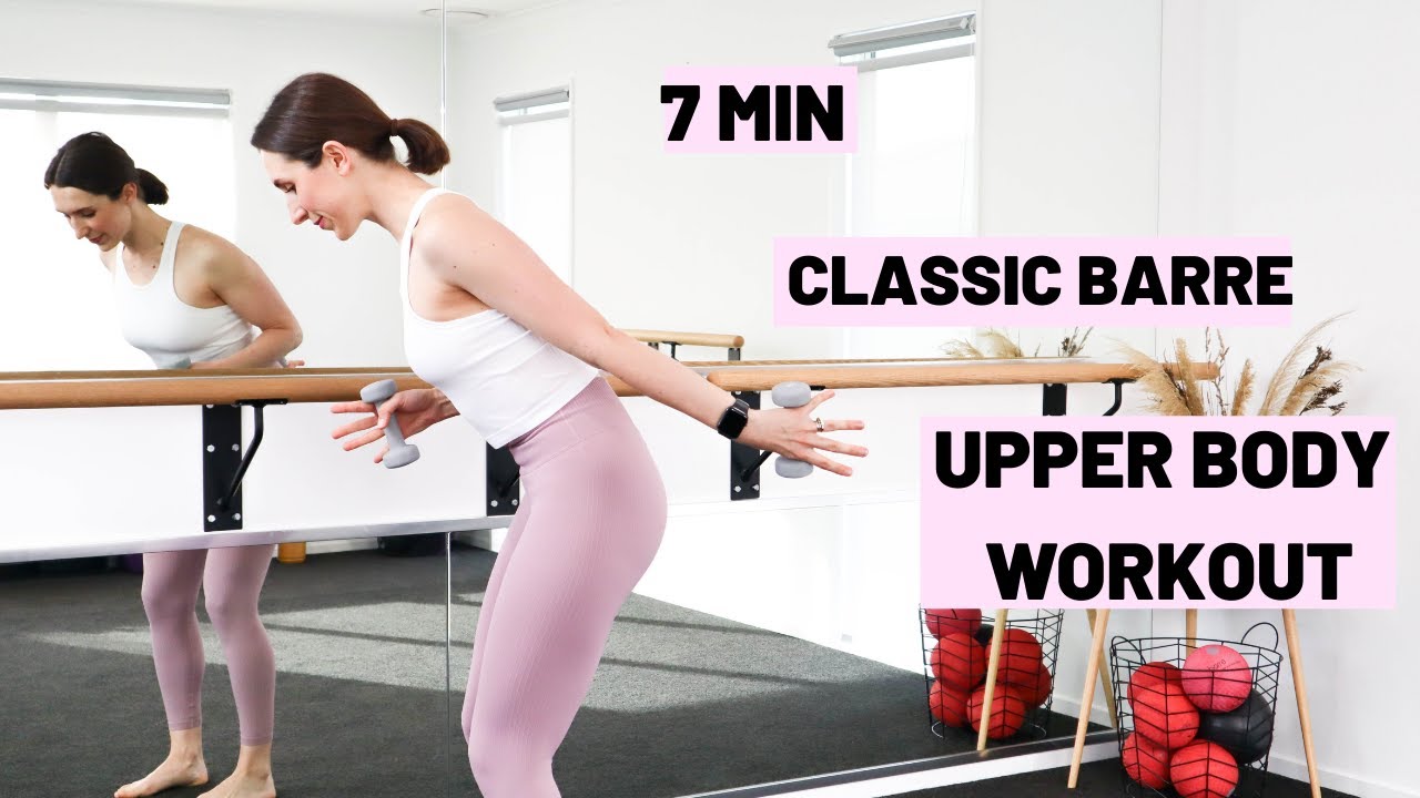 7 MIN CLASSIC BARRE UPPER BODY WORKOUT || strengthen and tone your arms - YouTube