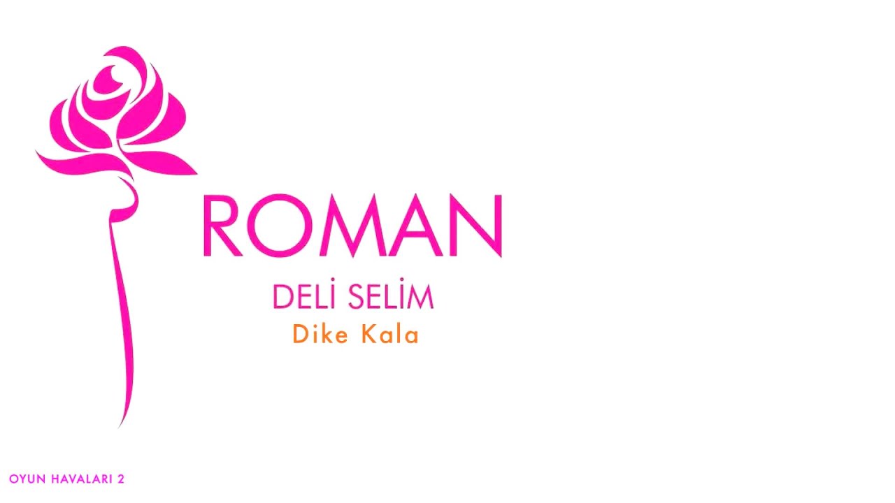 Deli Selim - Dike Kala [ Roman © 2013 DMS Müzik ] - YouTube