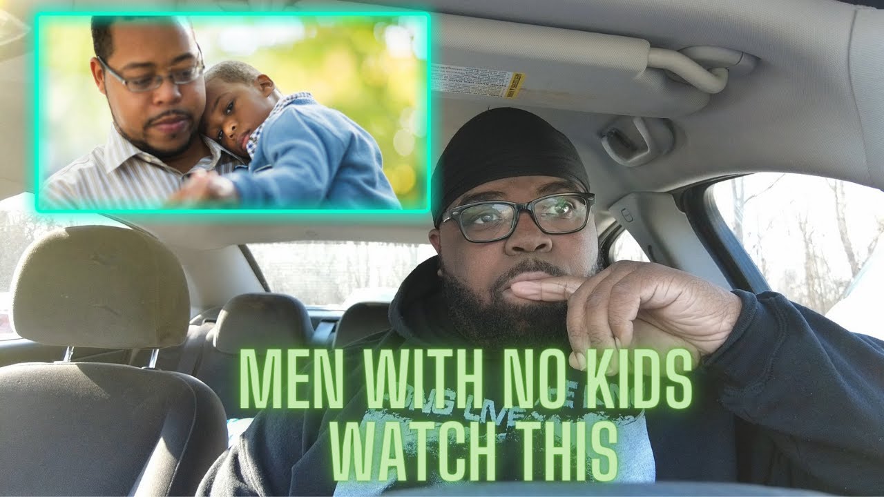 Men With No Kids Must Understand Their Worth - YouTube