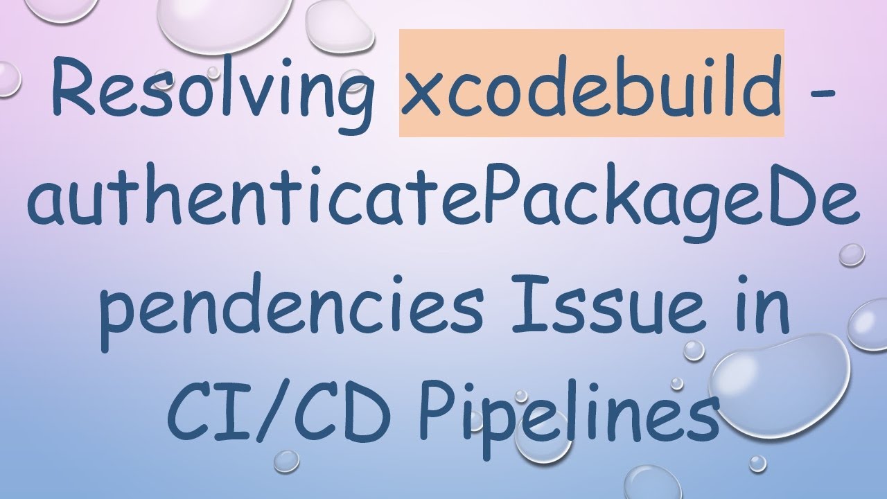 Resolving xcodebuild -authenticatePackageDependencies Issue in CI/CD ...