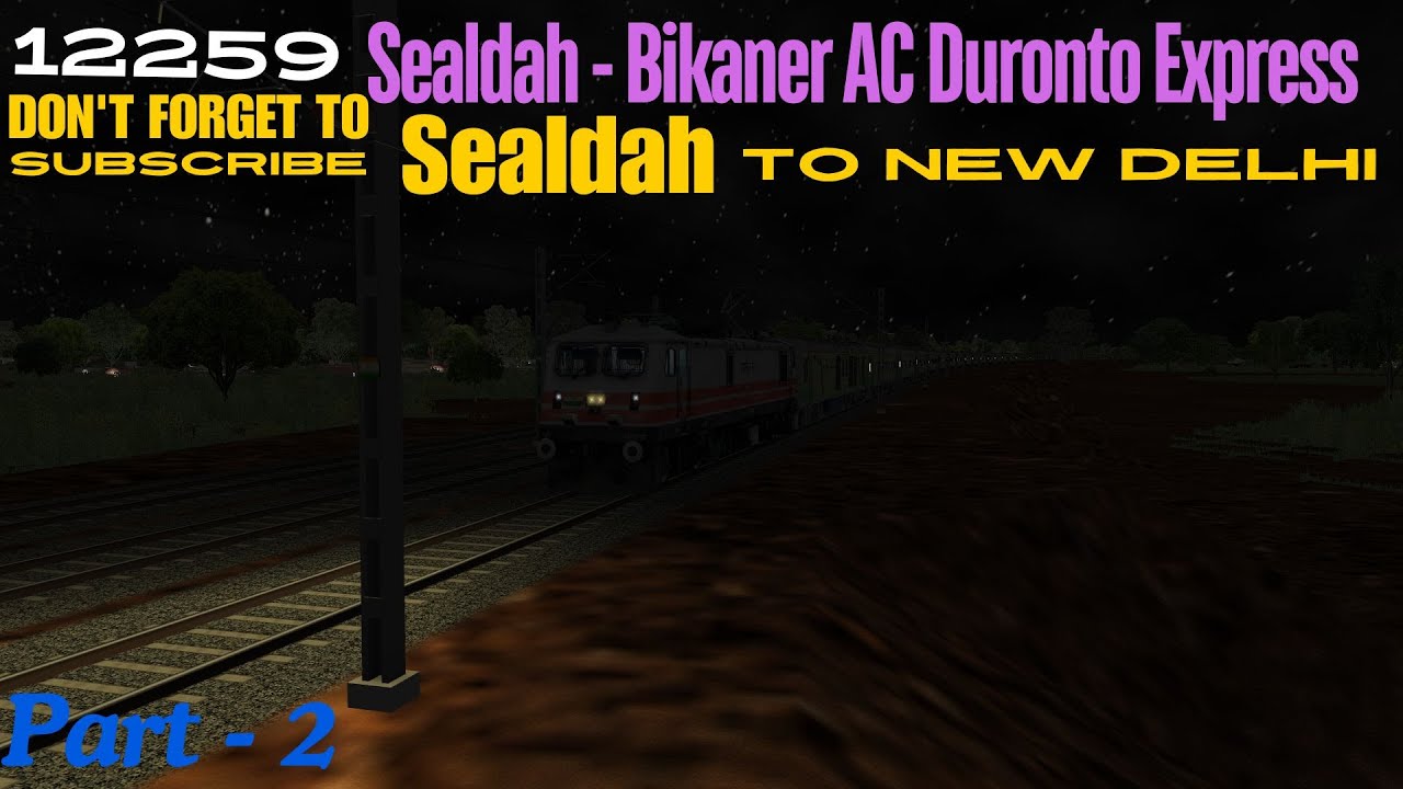 PART - 2 Of 12259/ Sealdah - Bikaner Ac Duronto Express | Part - 1 | # ...