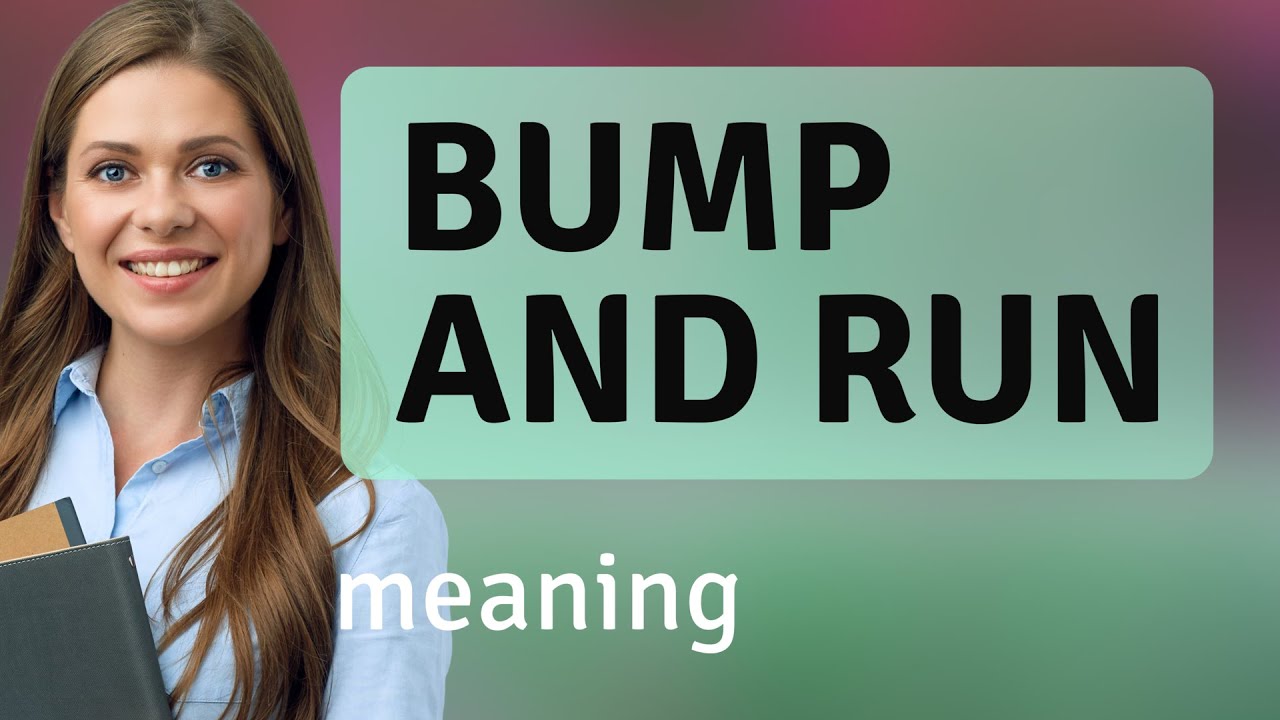 Understanding "Bump and Run" in English - YouTube
