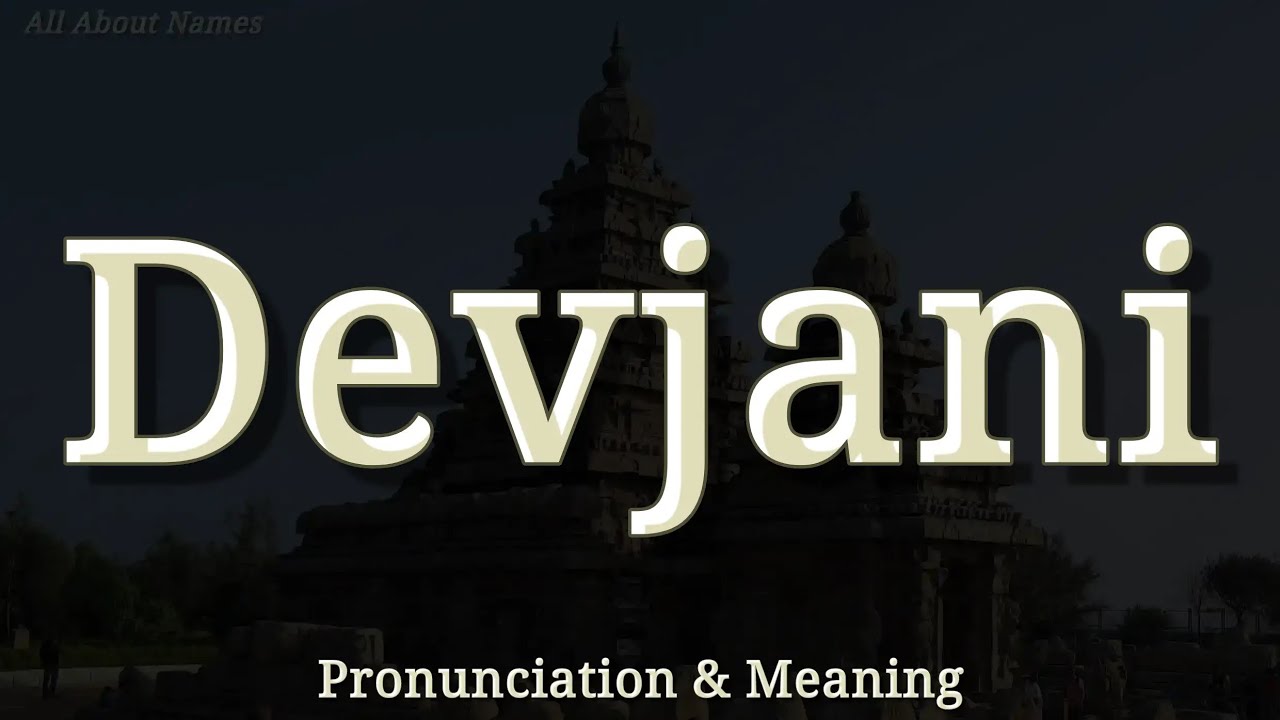 How to Pronounce Devjani - YouTube