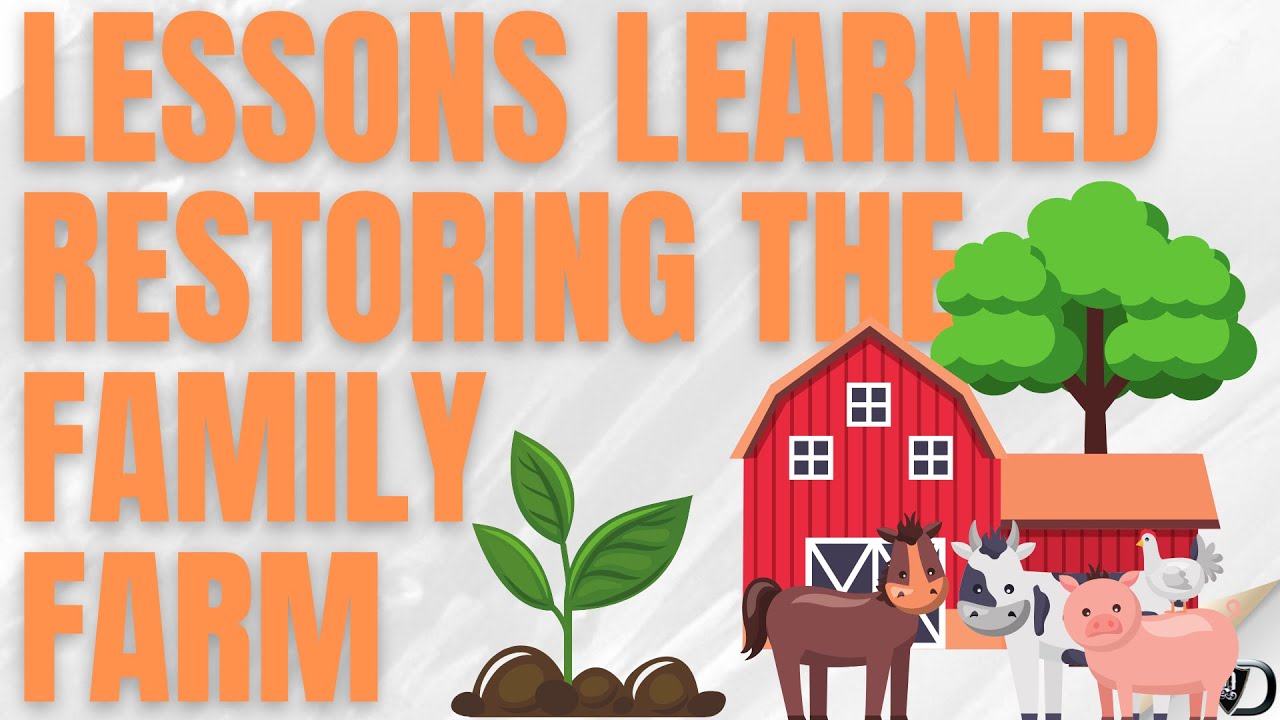 Things learned while restoring the FAMILY FARM. - YouTube