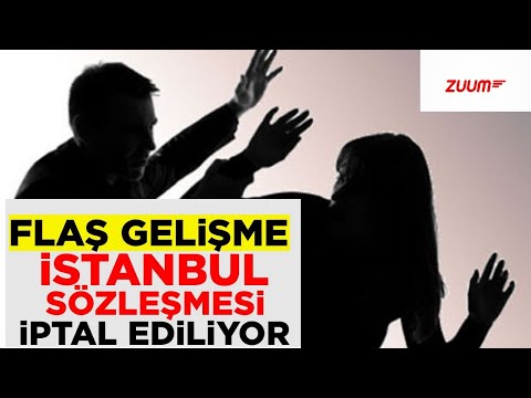 İstanbul Sözleşmesi Nedir Maddeleri Nelerdir Aile Yapısını Nasıl Bozuyor İstanbul Sözleşmesi İptali