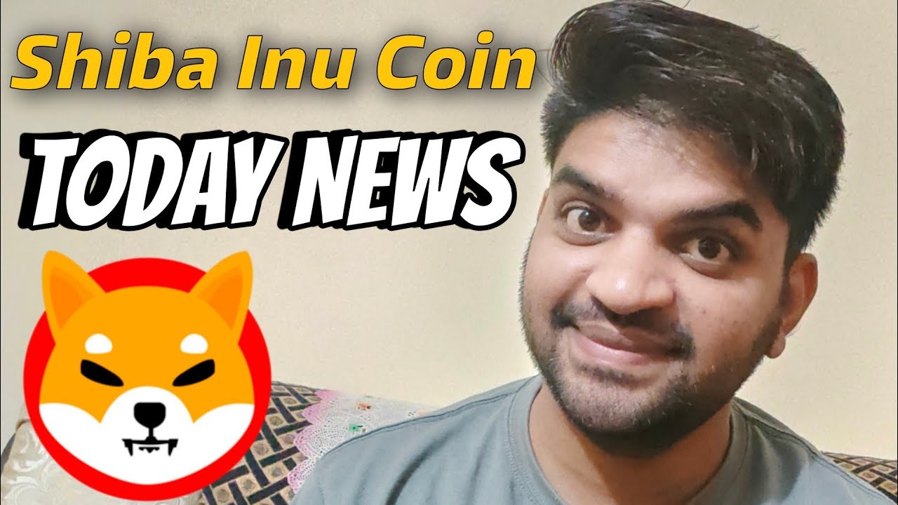Shiba Inu Coin News Today: Shiba Inu Coin Latest News Updates - YouTube