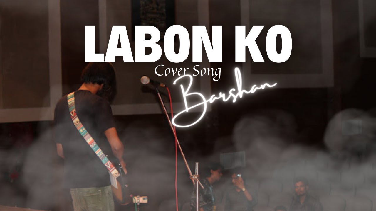 Labon Ko Cover song by Barshan bhaiya IIIT KALYANI - YouTube