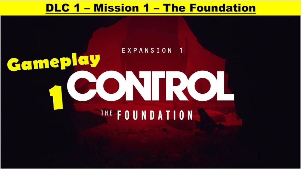 Control DLC1 The Foundation - Mission 1 - Foundation | Gameplay Part 1 ...