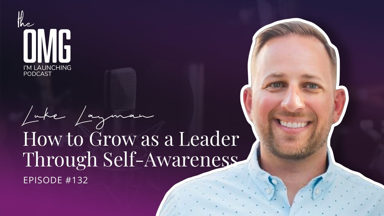 How to Grow as a Leader Through Self-Awareness with Luke Layman - YouTube